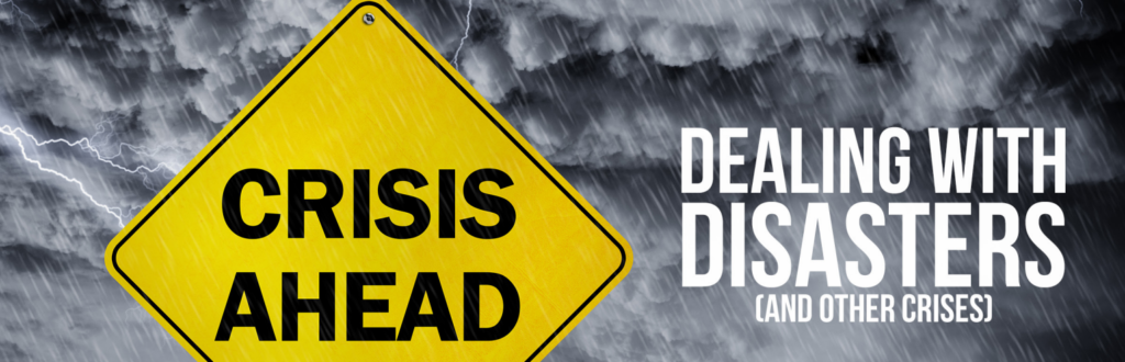 Dealing with Disasters and other Crises | Exclusively Contents, Inc.